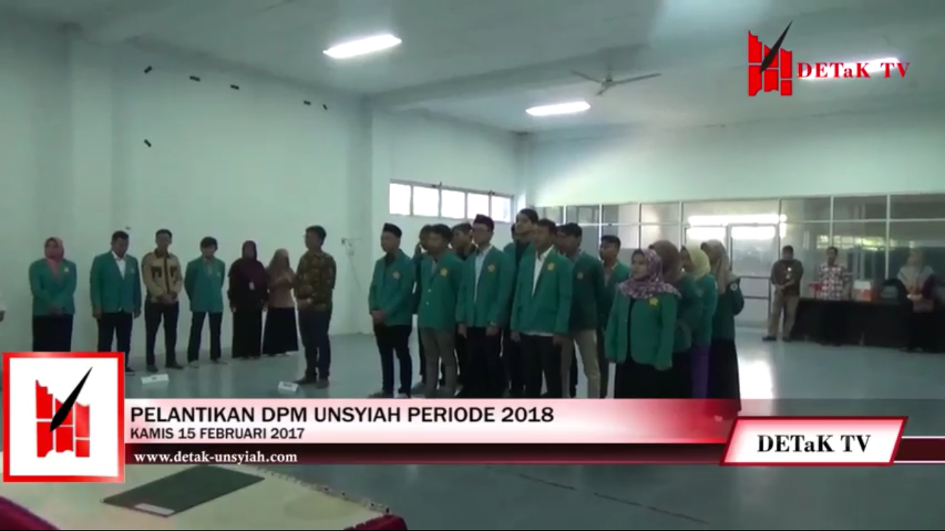 DETaK TV – PELANTIKAN DPM UNSYIAH PERIODE 2018 | DETaK USK
